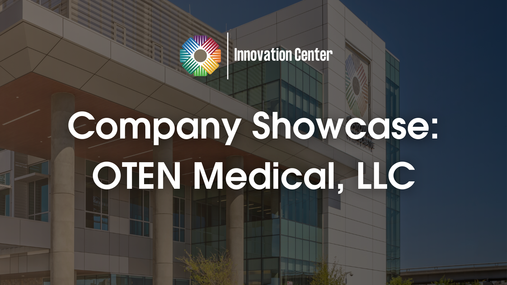 MCA Innovation Center's Company Showcase: OTEN Medical, LLC. - Medical ...